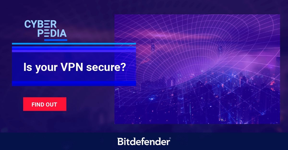 What is a Secure VPN? - Bitdefender Cyberpedia