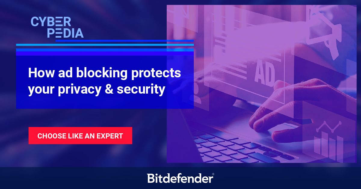 What is an Ad Blocker? - Bitdefender Cyberpedia