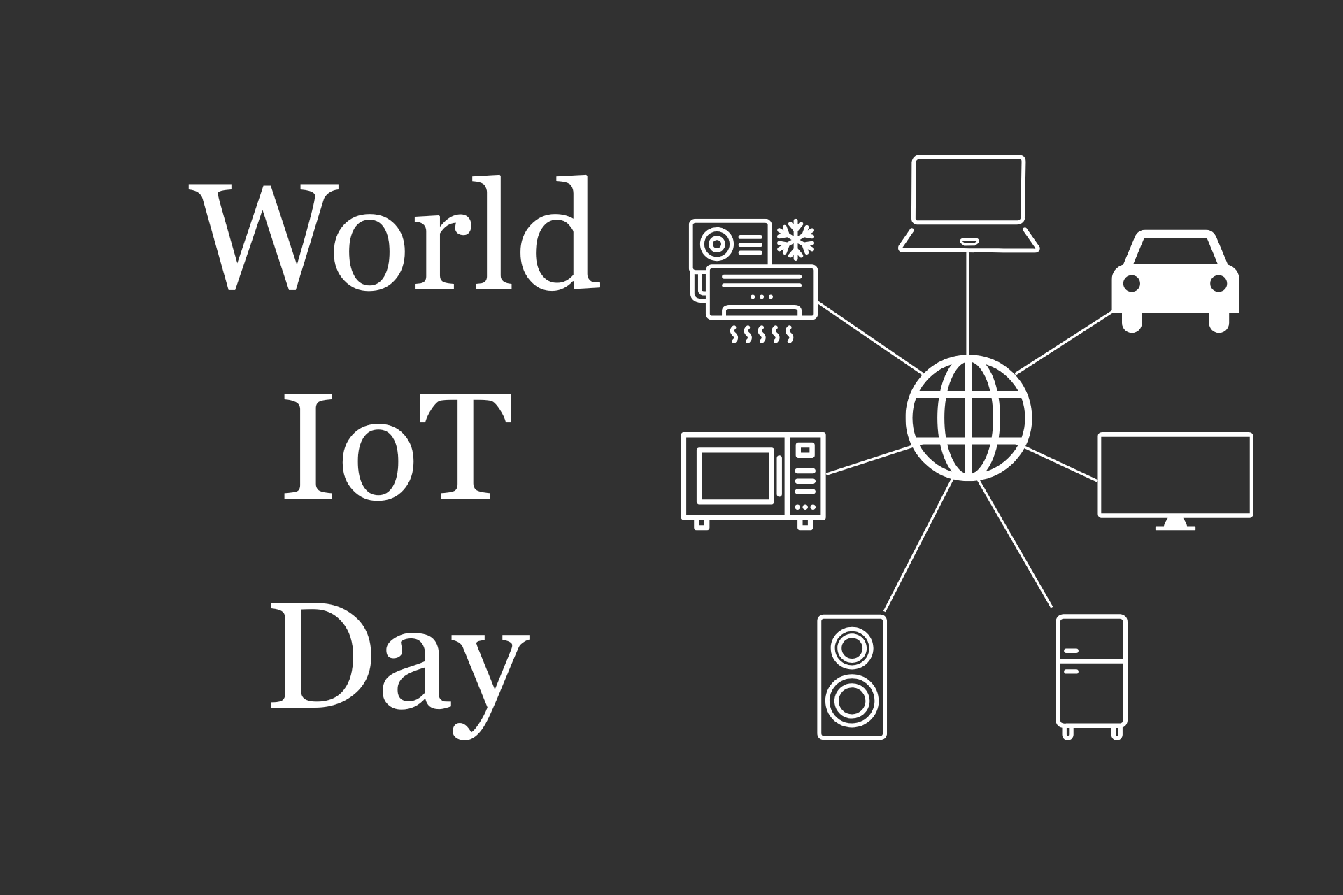 World IoT Day: Connecting the Dots for A Smarter Future