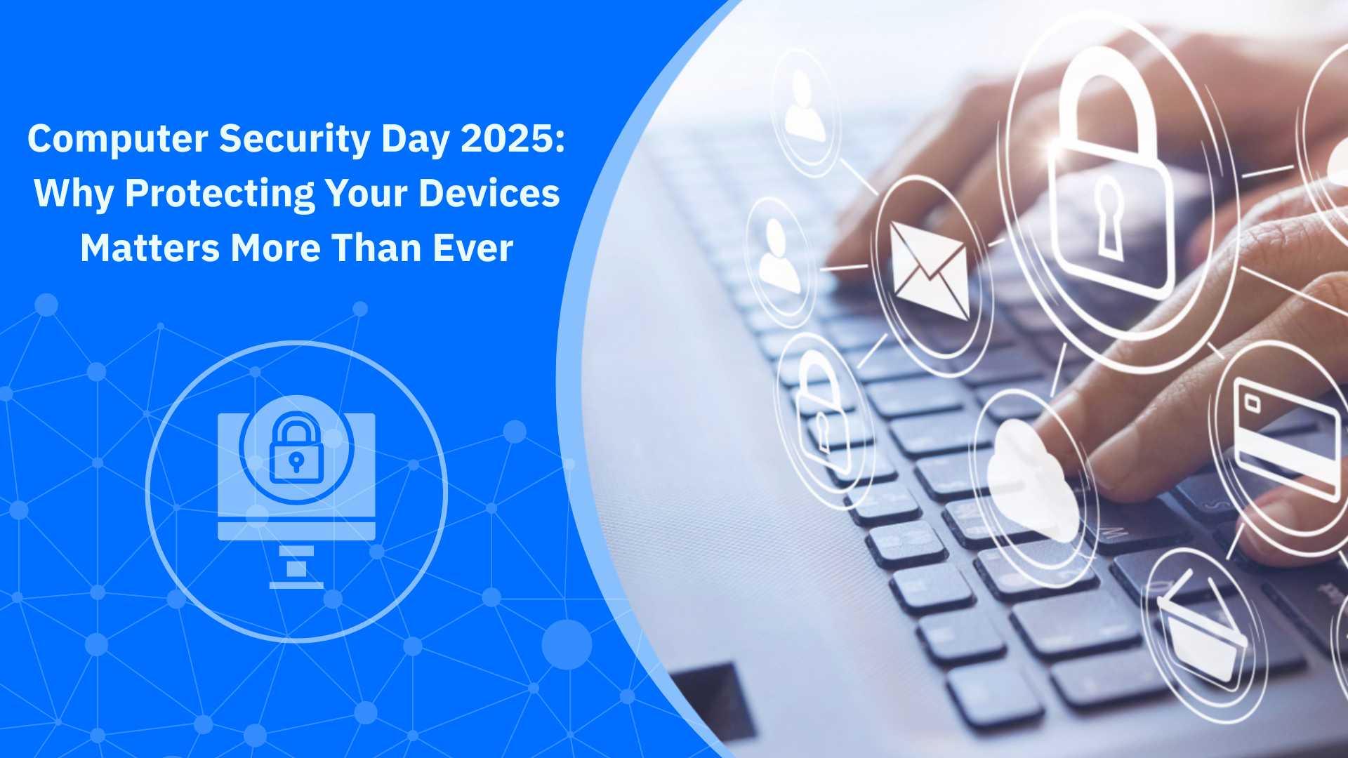 Computer Security Day 2025: Why Protecting Your Devices Matters More Than Ever