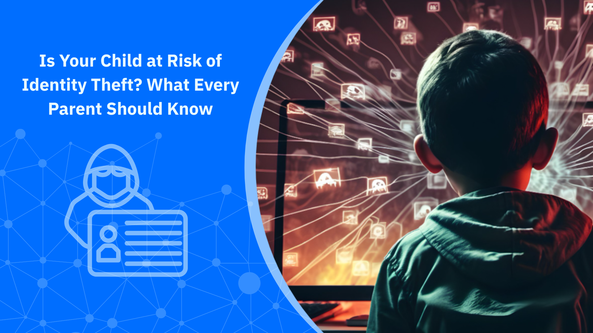 Is Your Child at Risk of Identity Theft? What Every Parent Should Know