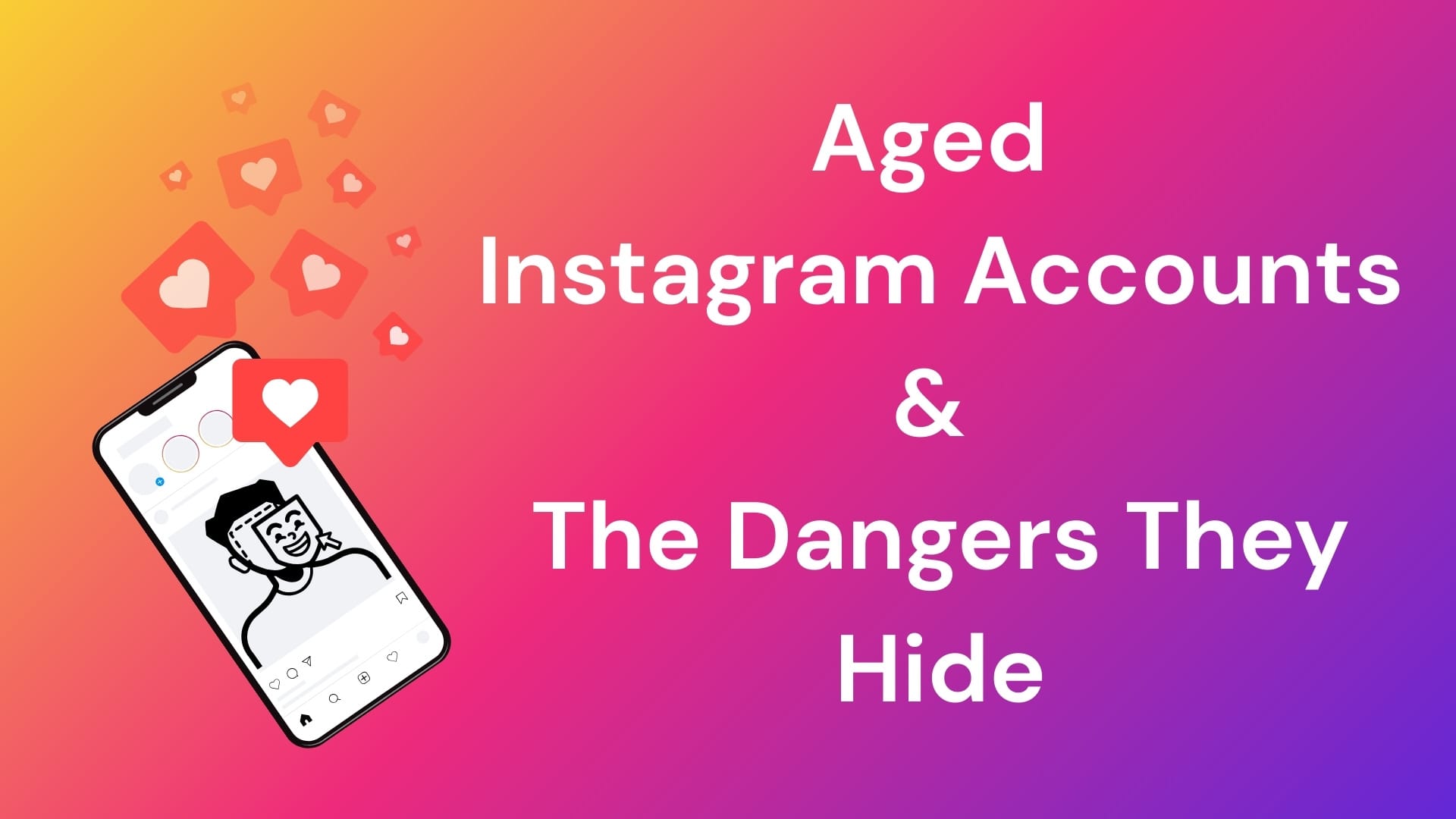 Aged Instagram Accounts & The Dangers They Hide